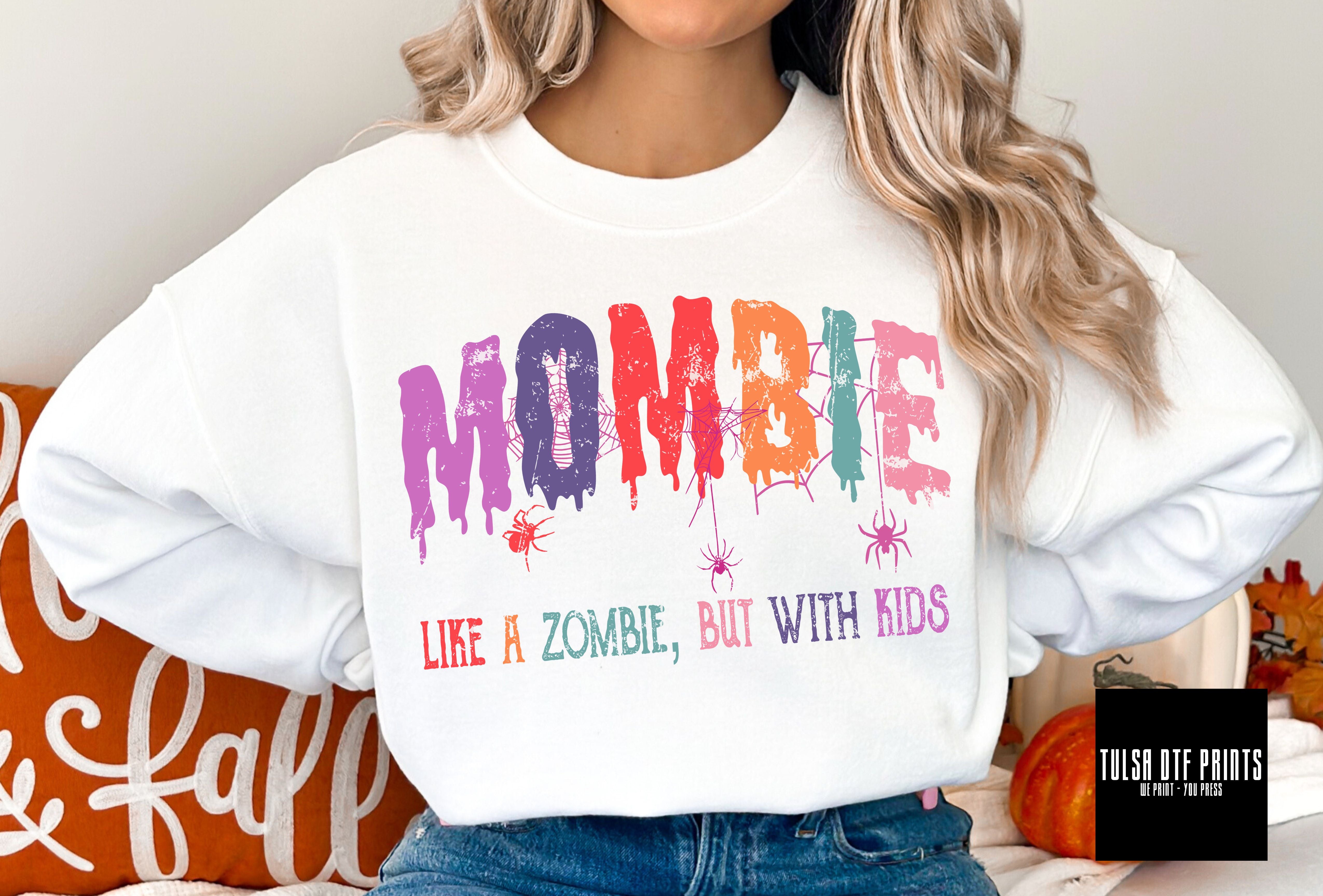 DTF MOMBIE - LIKE A ZOMBIE, BUT W/ KIDS TRANSFER – Tulsa DTF Prints