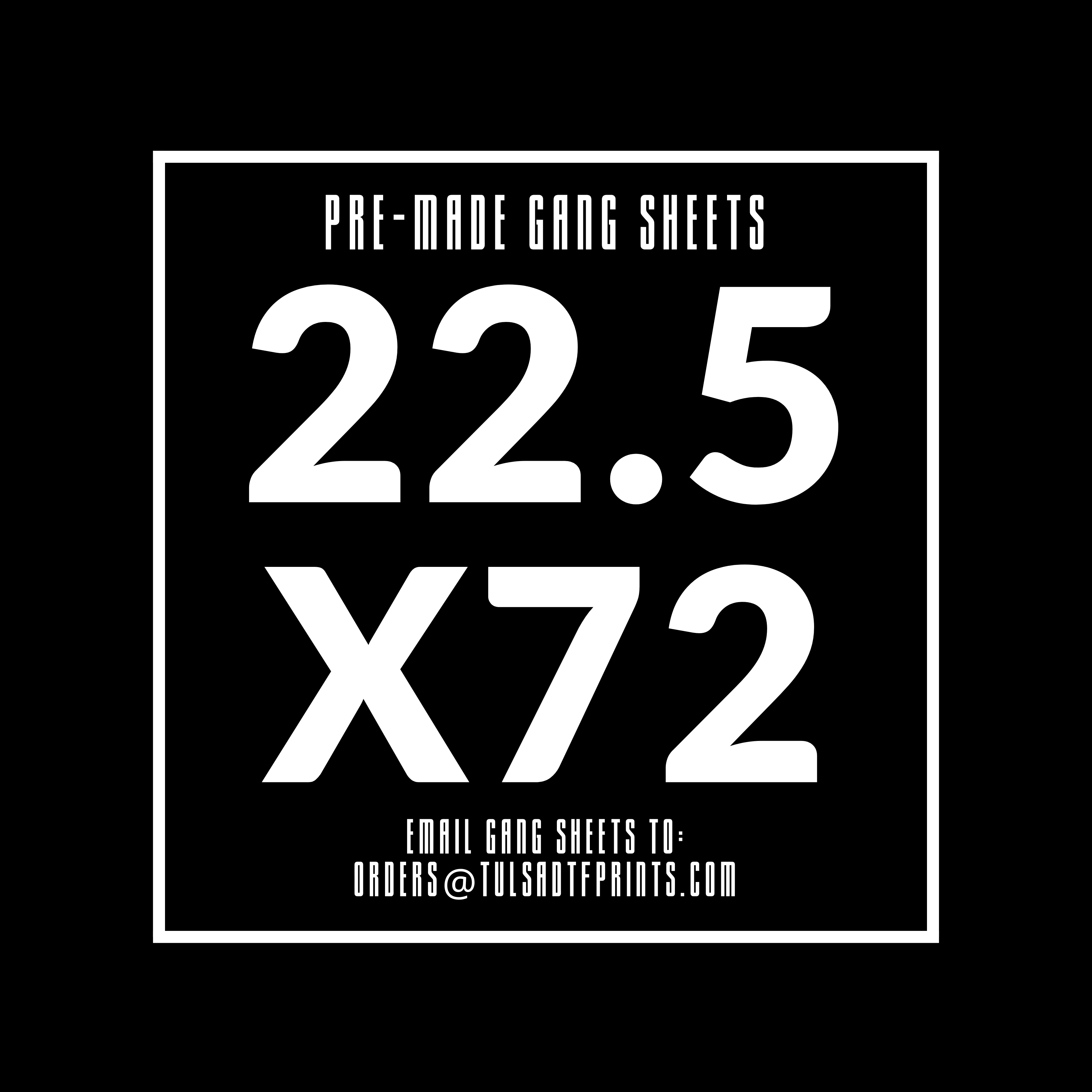 PRE-MADE CUSTOM GANG SHEET - 22.5X72 – Tulsa DTF Prints