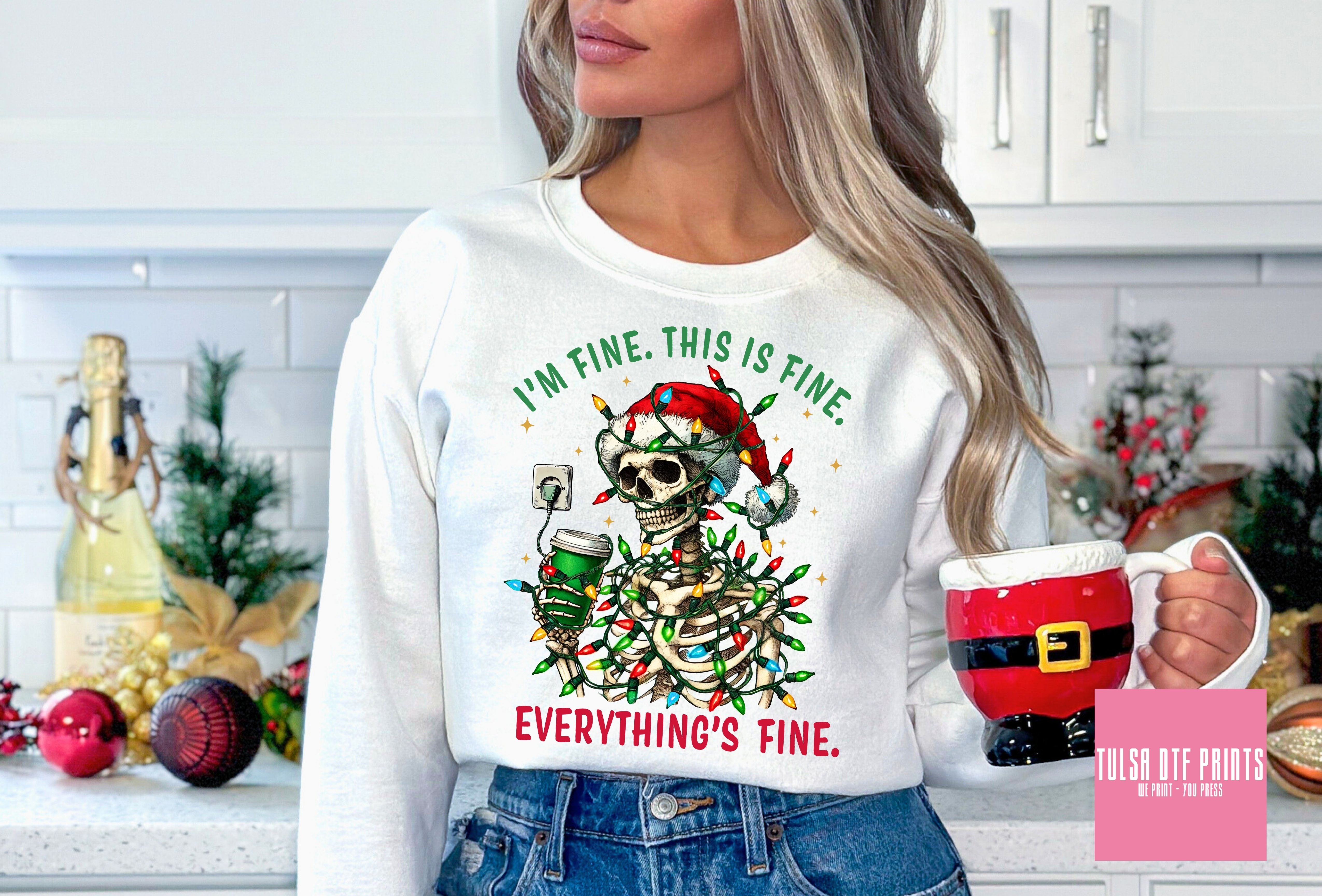 DTF EVERYTHING IS FINE SKELETON W/ CHRISTMAS HAT TRANSFER – Tulsa DTF ...