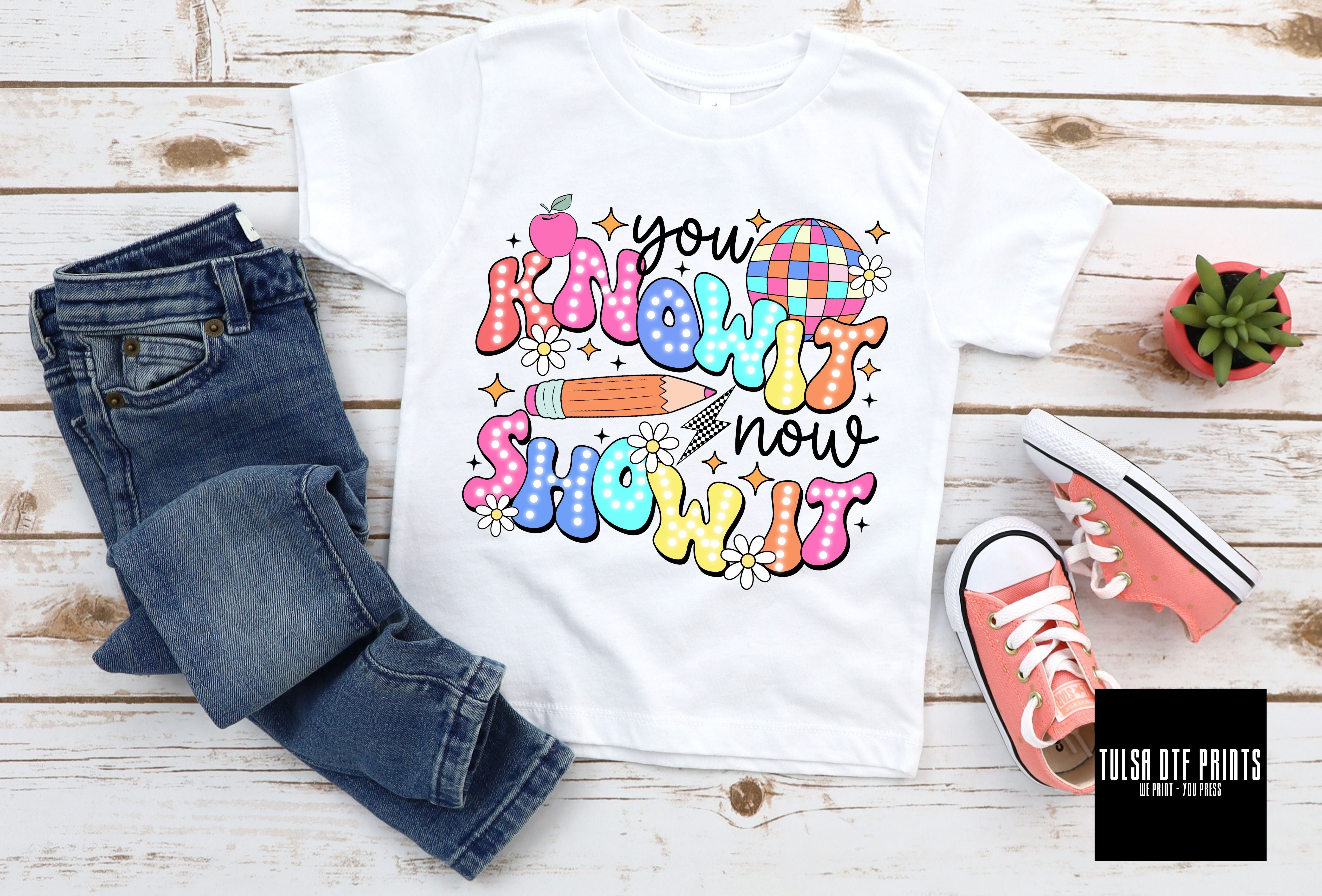 DTF YOU KNOW IT - NOW SHOW IT TRANSFER – Tulsa DTF Prints