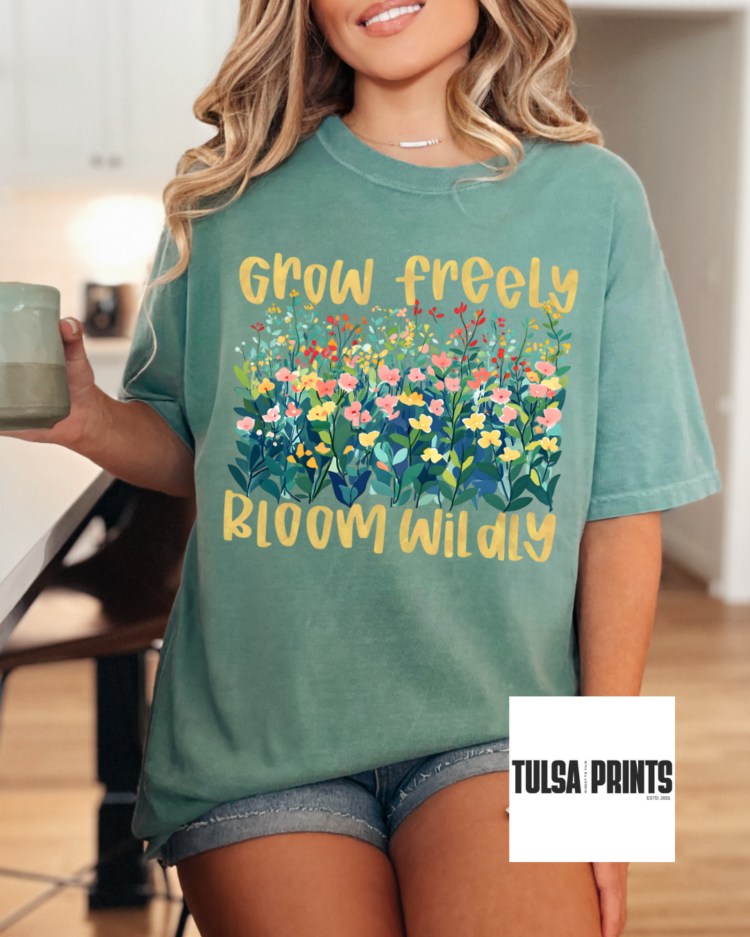 DTF GROW FREELY BLOOM WILDLY TRANSFER – Tulsa DTF Prints