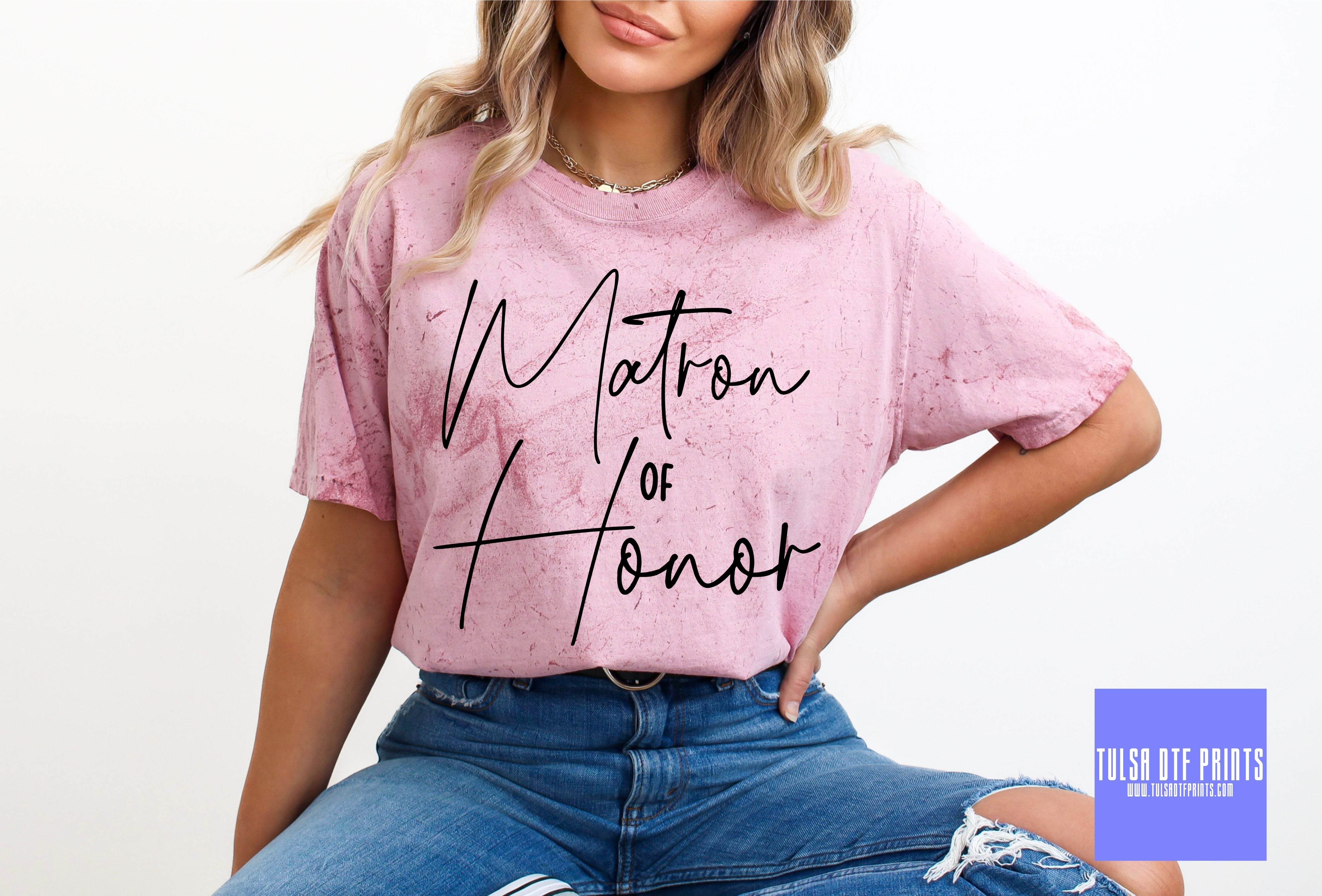 DTF MATRON OF HONOR SIMPLE CURSIVE TRANSFER – Tulsa DTF Prints