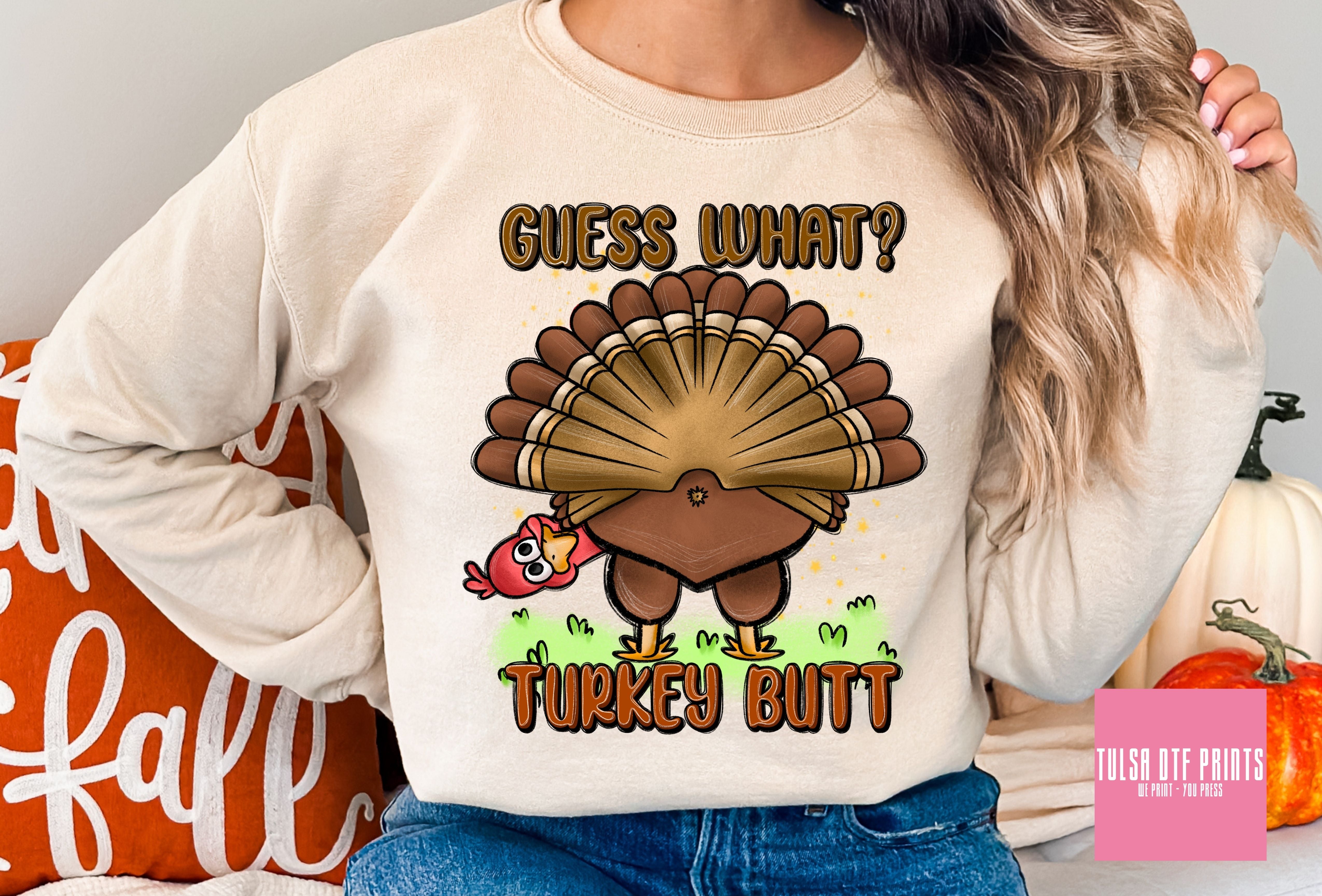 DTF GUESS WHAT TURKEY TRANSFER – Tulsa DTF Prints