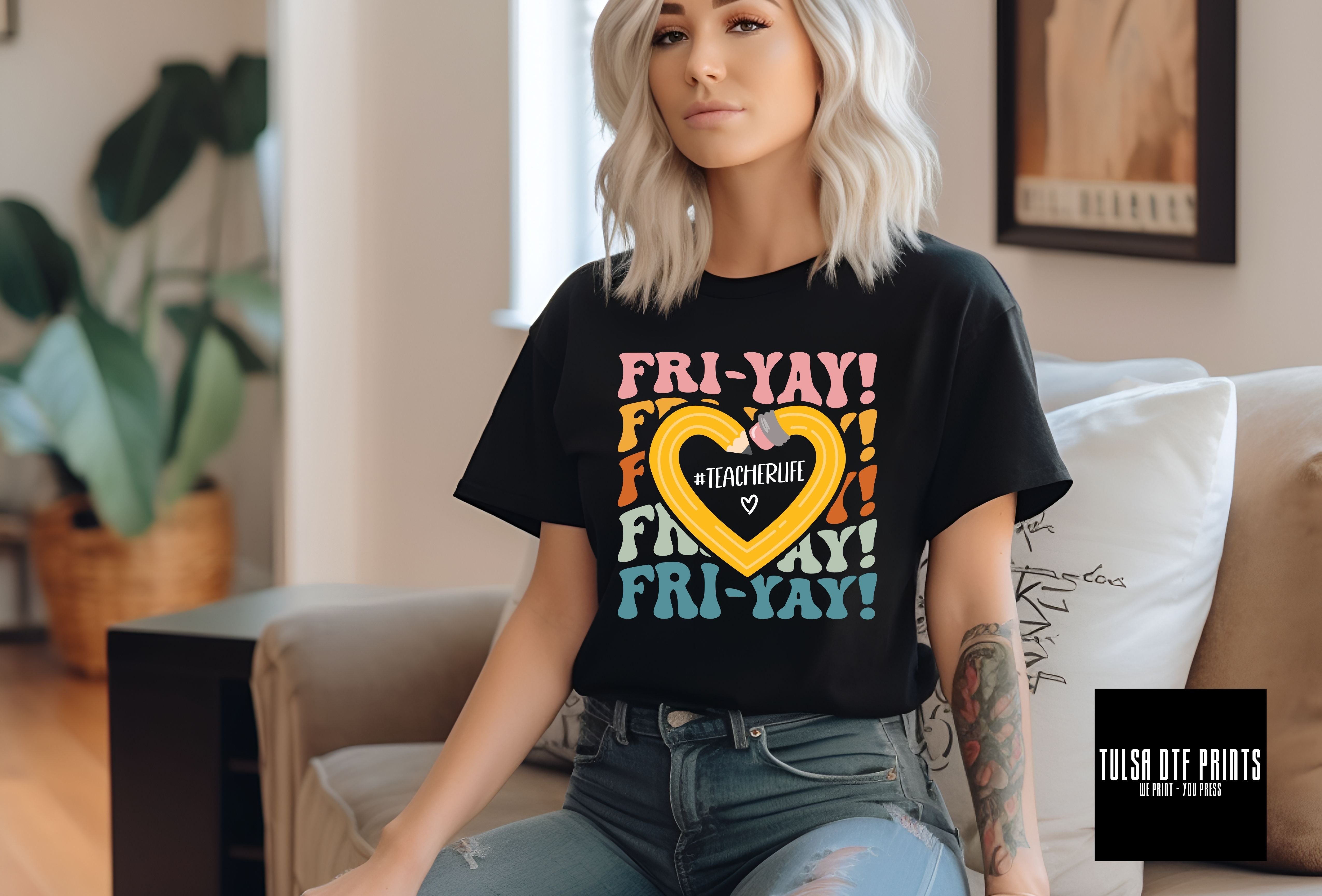 DTF FRI-YAY TEACHER LIFE TRANSFER – Tulsa DTF Prints