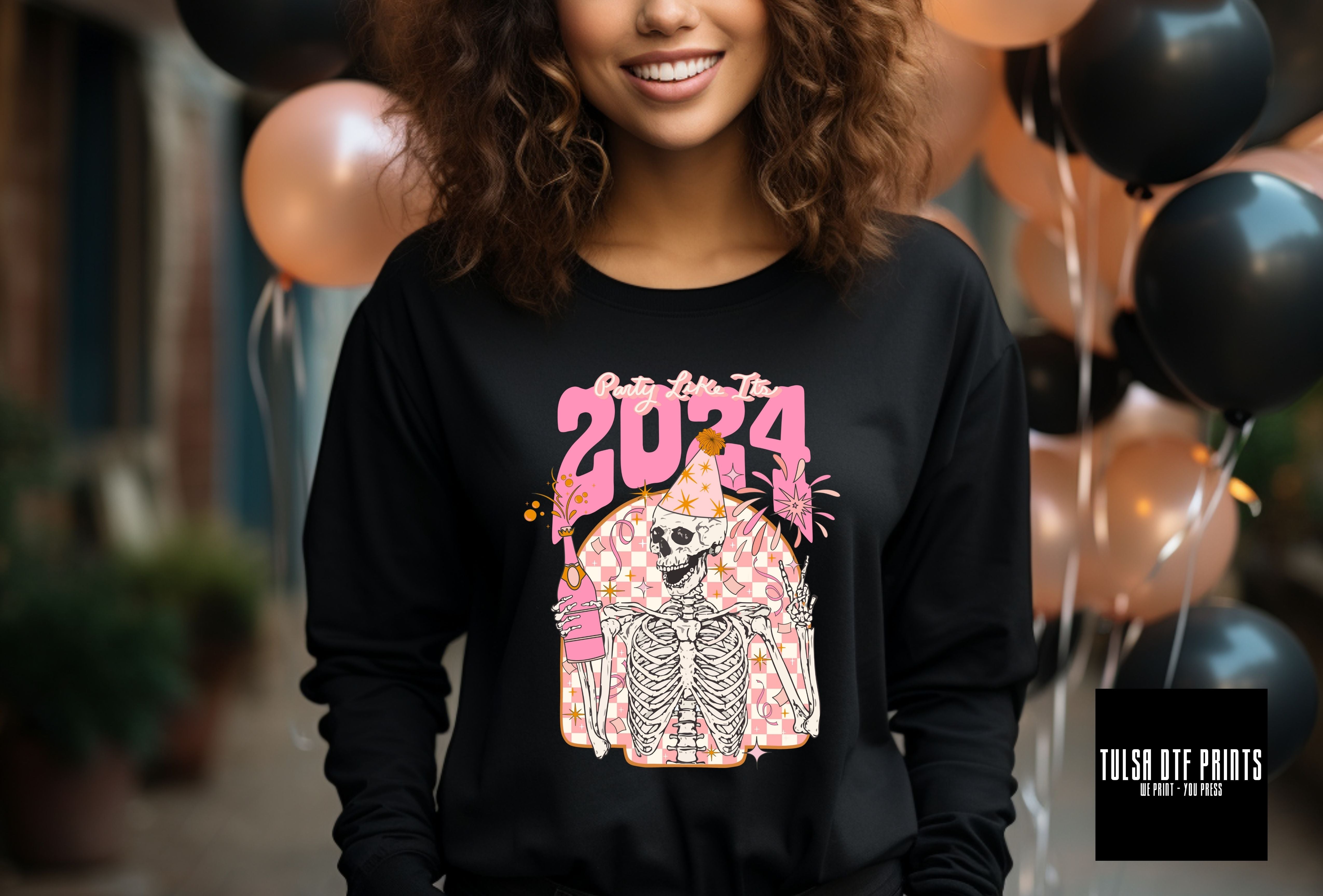 DTF PARTY LIKE ITS 2024 TRANSFER – Tulsa DTF Prints