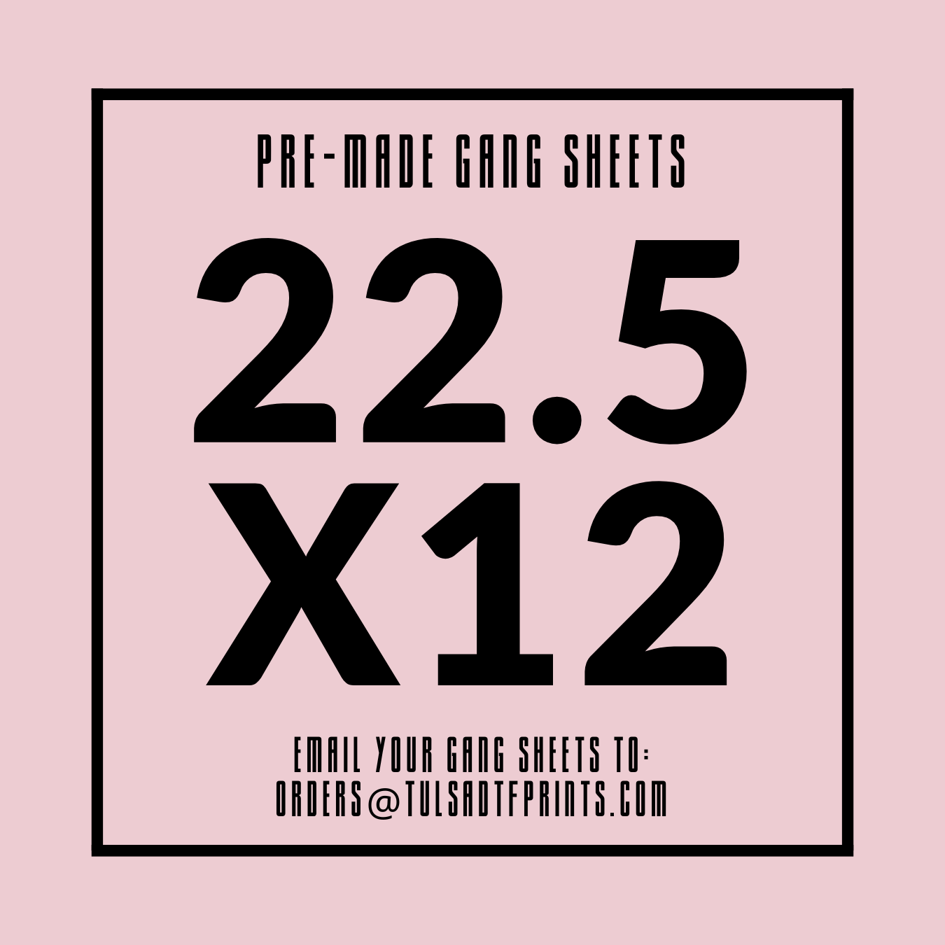 PRE-MADE CUSTOM GANG SHEET - 22.5X12 – Tulsa DTF Prints